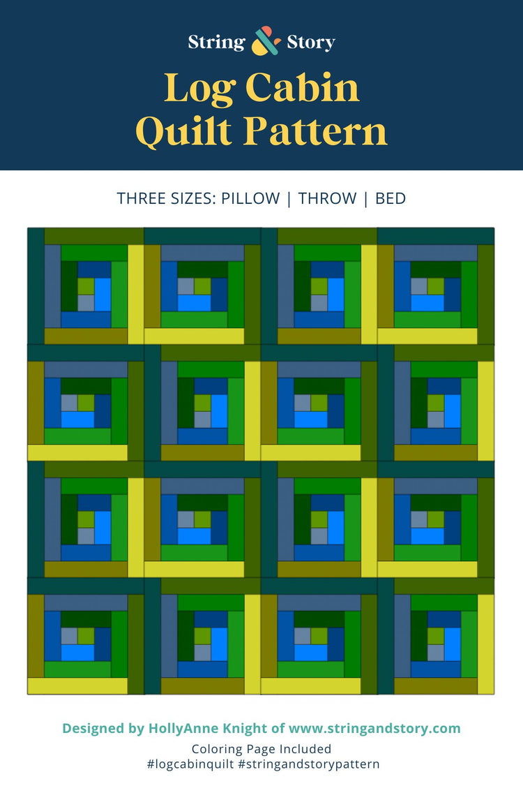 Log Cabin Quilt - DIGITAL PATTERN by HollyAnne Knight for String & Story